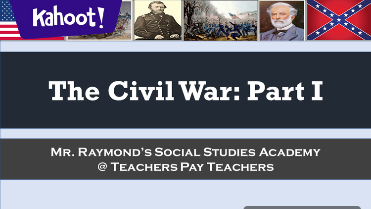 US History EOC: Causes & Course of the Civil War - Kahoot! Quiz