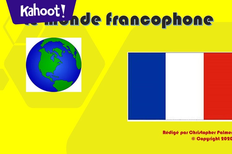 Le monde francophone - Kahoot! Quiz