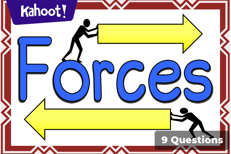 Forces - Kahoot! Quiz
