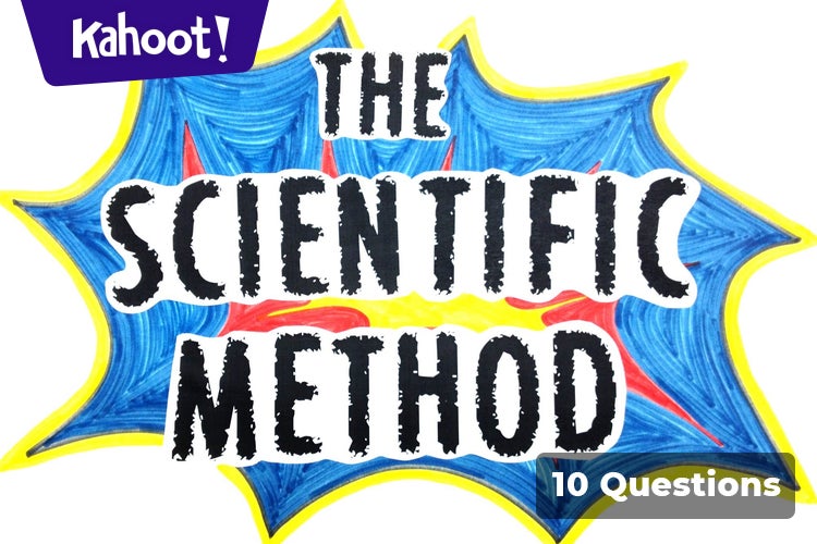 The Scientific Method - Kahoot! Quiz
