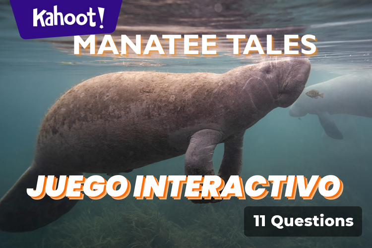 Manatee Tales Juego Interactivo (Español) - Kahoot! Quiz
