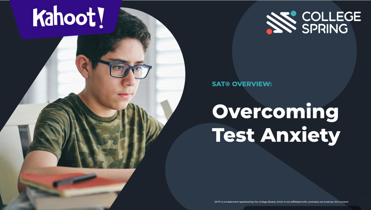 Overcoming Test Anxiety on the SAT® - Kahoot! Quiz
