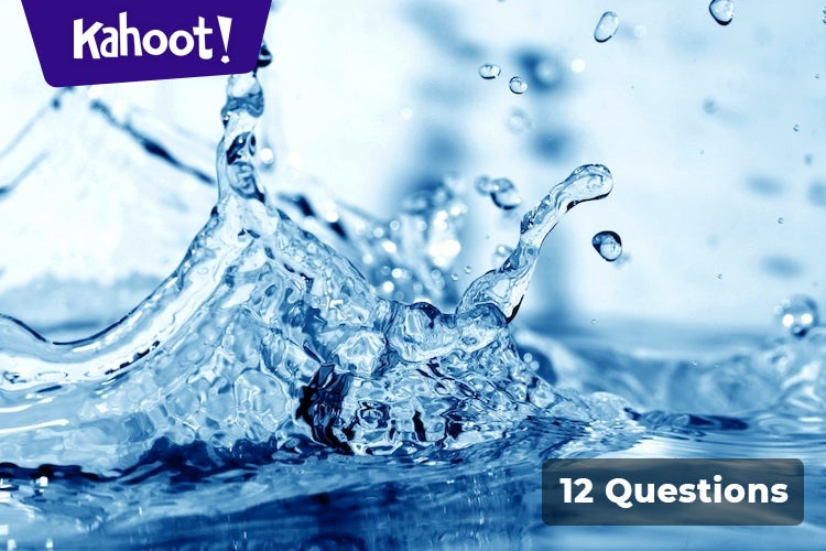Water Science - Week 1 - Kahoot! Quiz