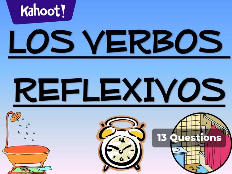 Duplicate of Reflexive verbs - Kahoot! Quiz