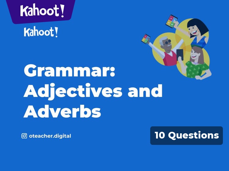 Grammar: Adjectives and Adverbs - Kahoot! Quiz
