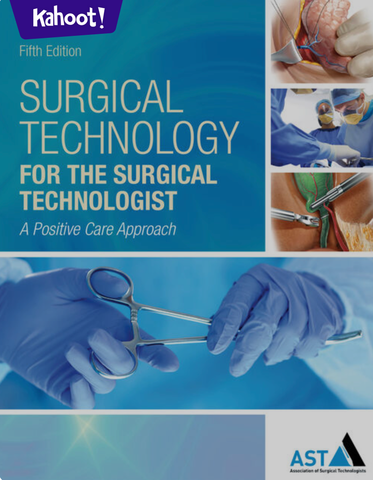 Chapter 1 : Orientation to Surgical Technology - Kahoot! Quiz