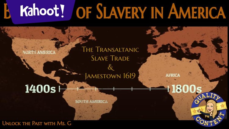 The Beginning of Slavery in America (1619) - Kahoot! Quiz
