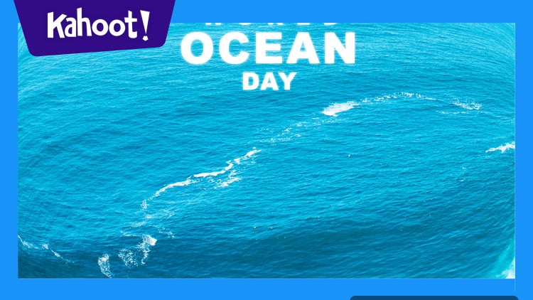 World Oceans Day: June 8th - Kahoot! Quiz