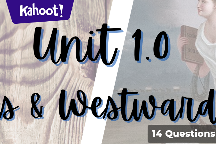 Unit 1: Foundation & Westward Expansion Test Review - Kahoot! Quiz