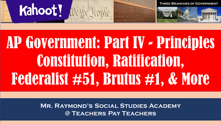AP Government - Fed 10, Brutus, & Principles - Kahoot! Quiz