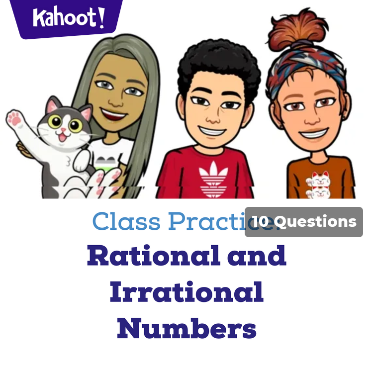 Class Practice: Rational and Irrational Numbers - Kahoot! Quiz