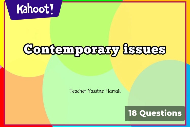 Contemporary issues - Kahoot! Quiz