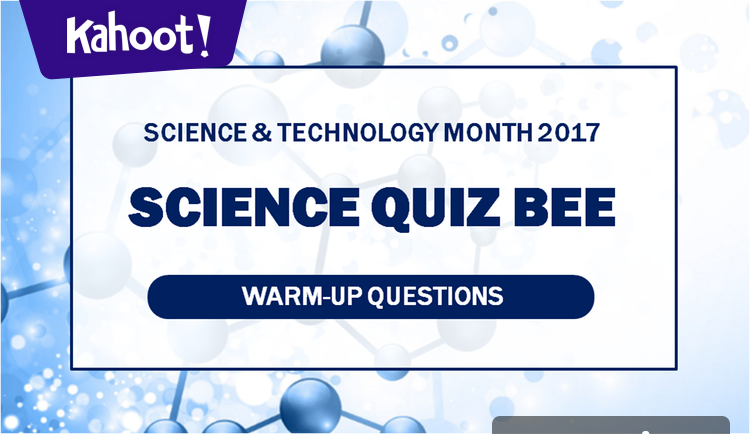 Science Quiz Bee (Warm-up Questions) - Kahoot! Quiz