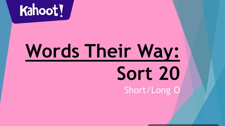 Words Their Way: Sort 20 Short/Long O - Kahoot! Quiz