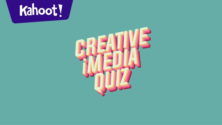 Creative iMedia Quiz! - Kahoot! Quiz
