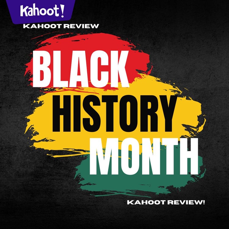 Black History Month Review - Kahoot! Quiz