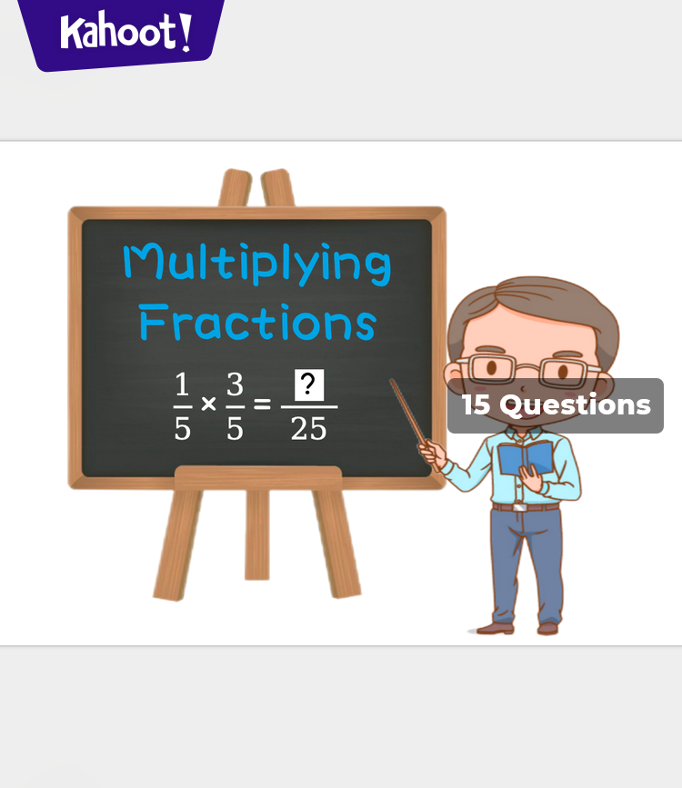 Multiplying Fractions - Kahoot! Quiz