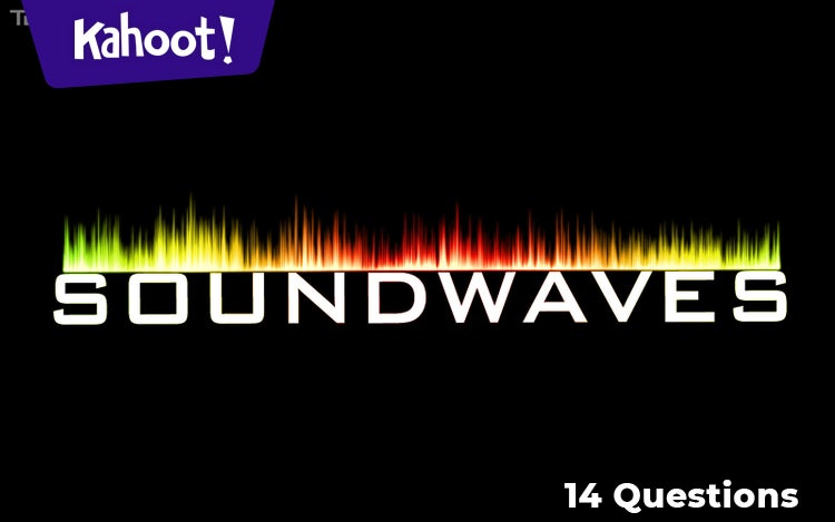 Sound Waves - Kahoot! Quiz
