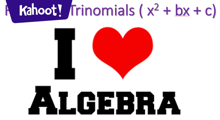 Factoring Simple Trinomials - Kahoot! Quiz