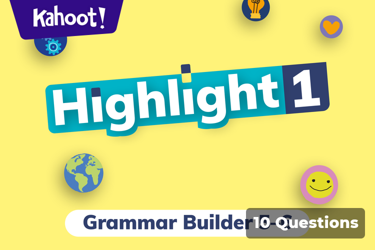 Highlight 1 Grammar Builder 5–6 - Kahoot! Quiz