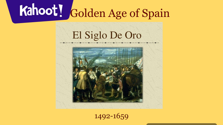 The Golden Age of Spain - Kahoot! Quiz