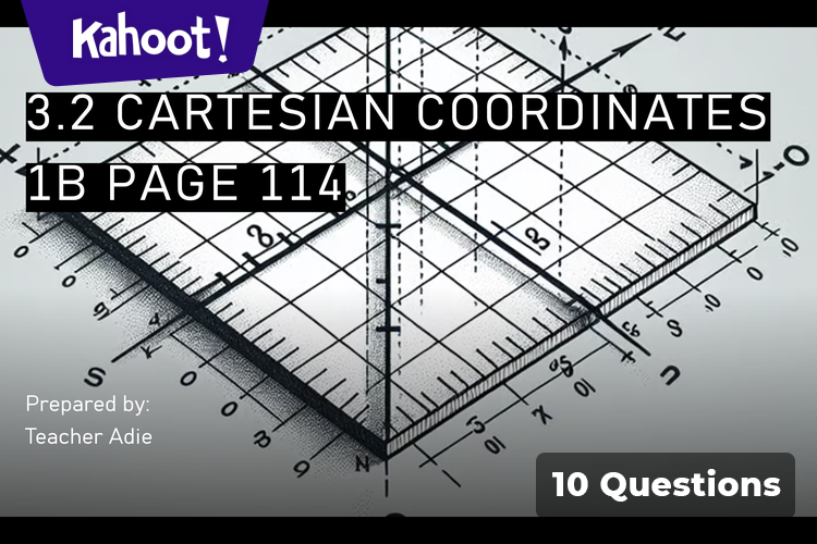 Cartesian Coordinates - Kahoot! Quiz