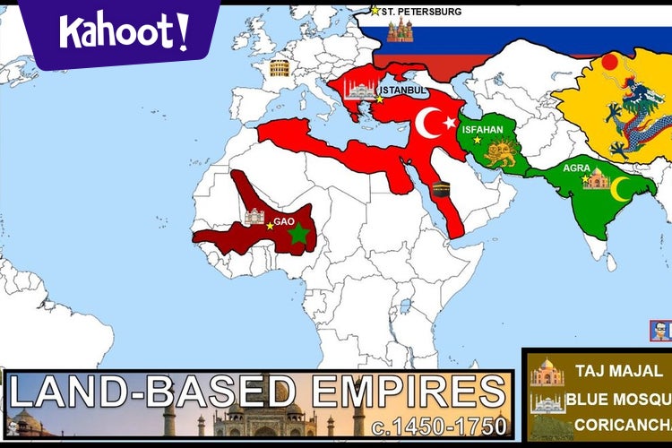 Unit 3 - Land Based Empires (1450 to 1750) - Kahoot! Quiz