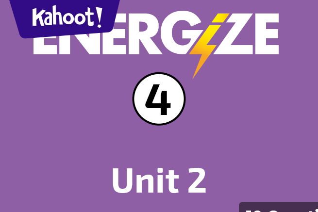 Energize Level 4 Unit 2 - Kahoot! Quiz