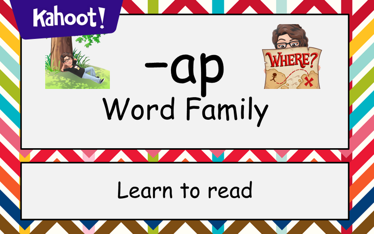 −ap Word Family: Learn to Read - Kahoot! Quiz