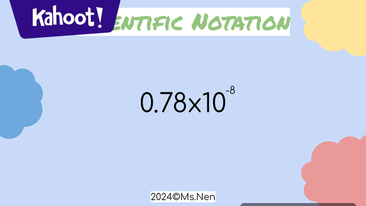 Scientific Notation - Kahoot! Quiz