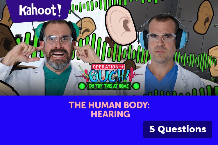 The Human Body: Hearing - Kahoot! Quiz