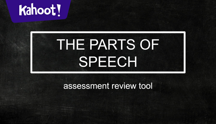 The Parts of Speech Review - Kahoot! Quiz
