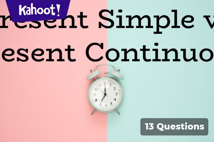 Present Simple vs Present Continuous B2 - Kahoot! Quiz