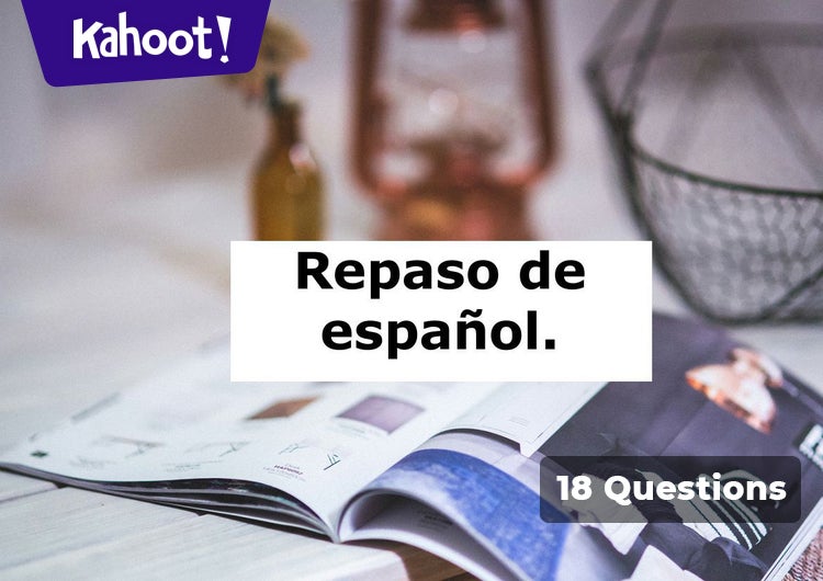 Práctica de Vocabulario y Gramática Español 1 - Kahoot! Quiz