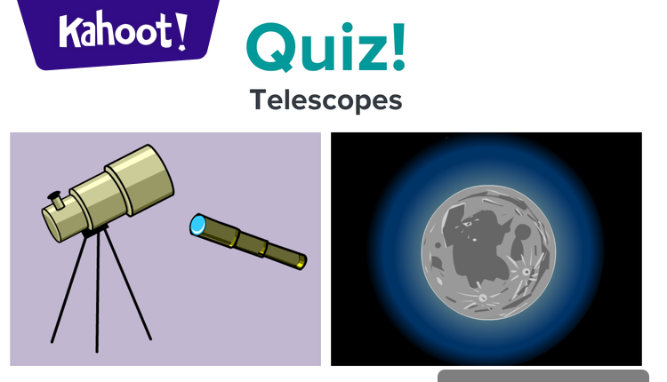 BrainPOP: Telescopes - Kahoot! Quiz