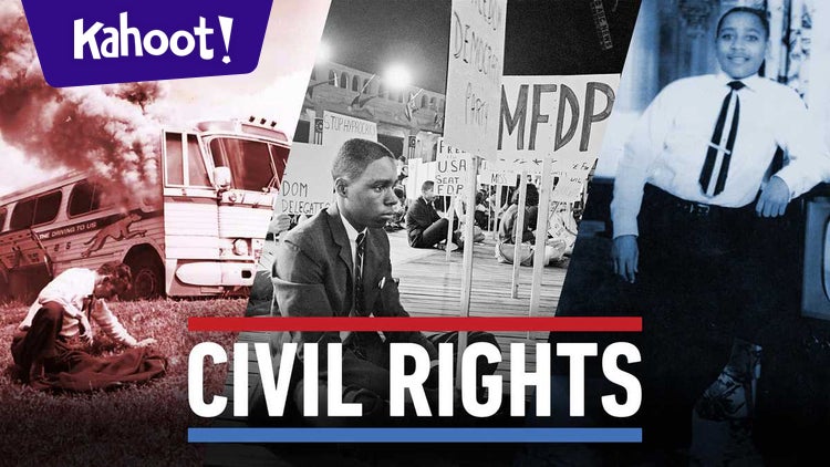 Chapter 21 Test (Sections 1-5): Modern Civil Rights Movement - Kahoot! Quiz