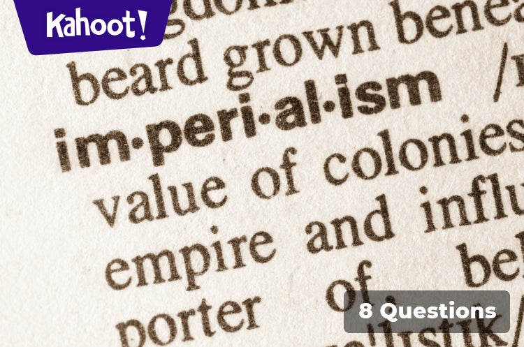 Introduction to Imperialism - Kahoot! Quiz