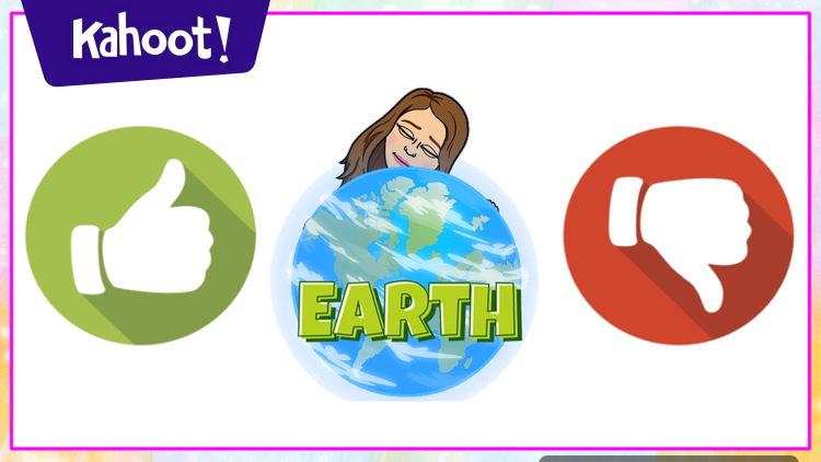 For the Earth - Kahoot! Quiz