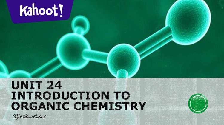 Introduction to Organic Chemistry - Kahoot! Quiz