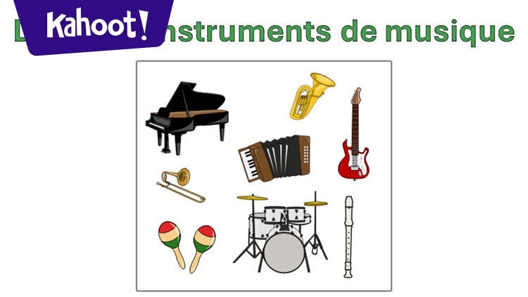 Depuis + Instruments de musique - Kahoot! Quiz
