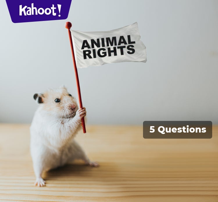 Animal Rights and Animal Welfare - Kahoot! Quiz