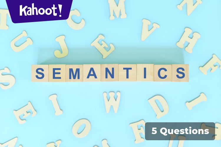 The Semantic Analysis of Words & Sentences - Kahoot! Quiz