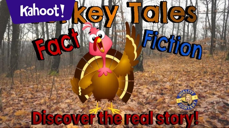 Thanksgiving History Turkey Tales Fact or Fiction? - Kahoot! Quiz