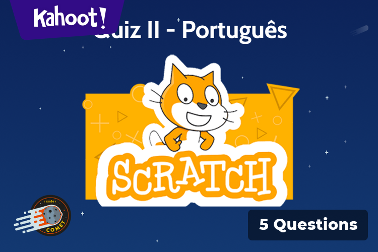 Scratch - Quiz II - Português - Kahoot! Quiz