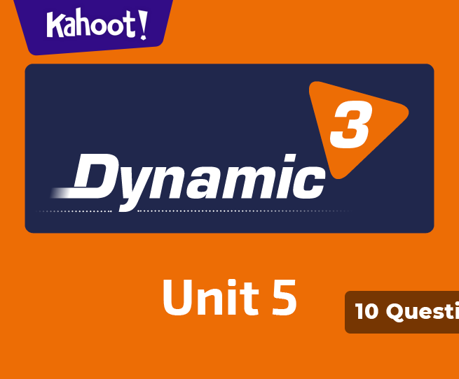 Dynamic Level 3 Unit 5 - Kahoot! Quiz