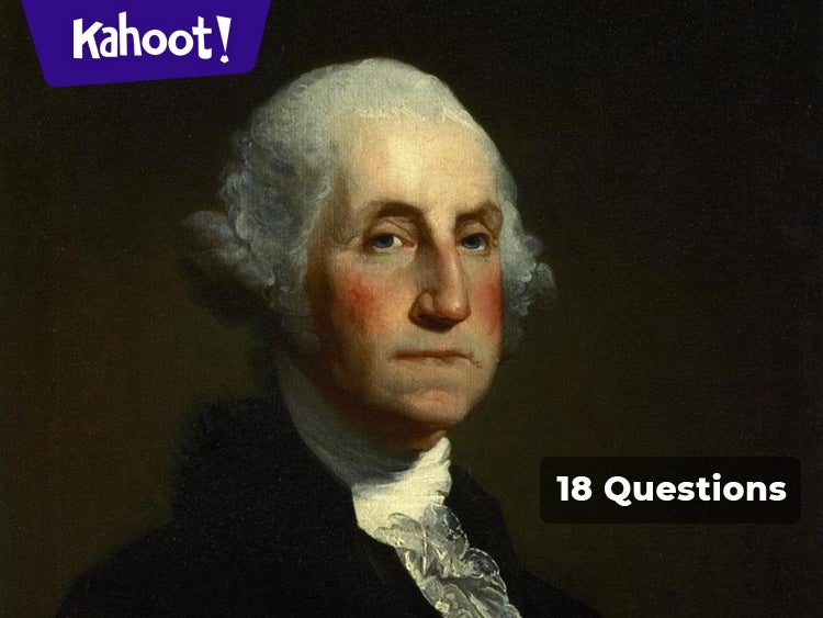 George Washington's Presidency - Kahoot! Quiz