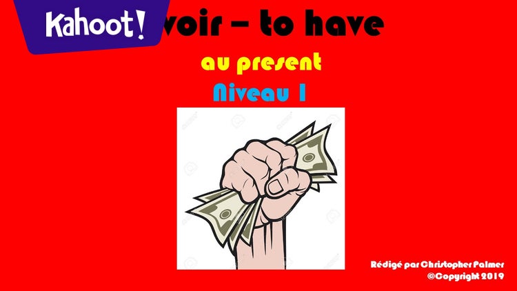 Avoir au présent - Niveau 1 - Kahoot! Quiz