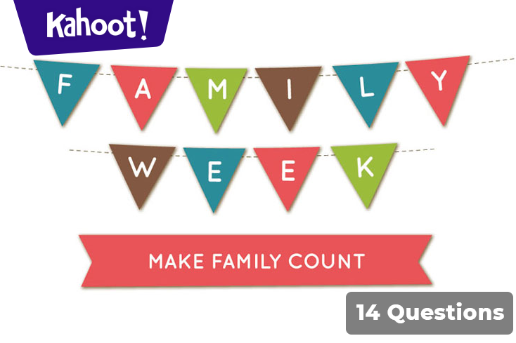 Family week - Kahoot! Quiz