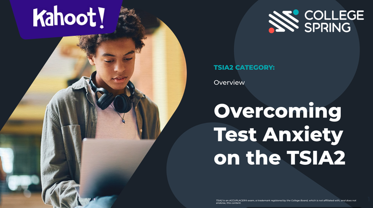 Overcoming Test Anxiety on the TSIA2 - Kahoot! Quiz