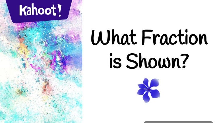 What Fraction is Shown? - No Simplification - Kahoot! Quiz
